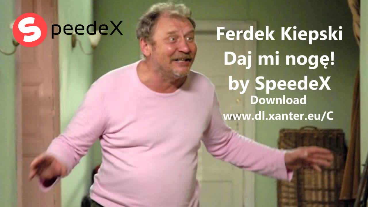 Ferdek Kiepski - Daj mi nogę! by SpeedeX - wideo w cda.pl
