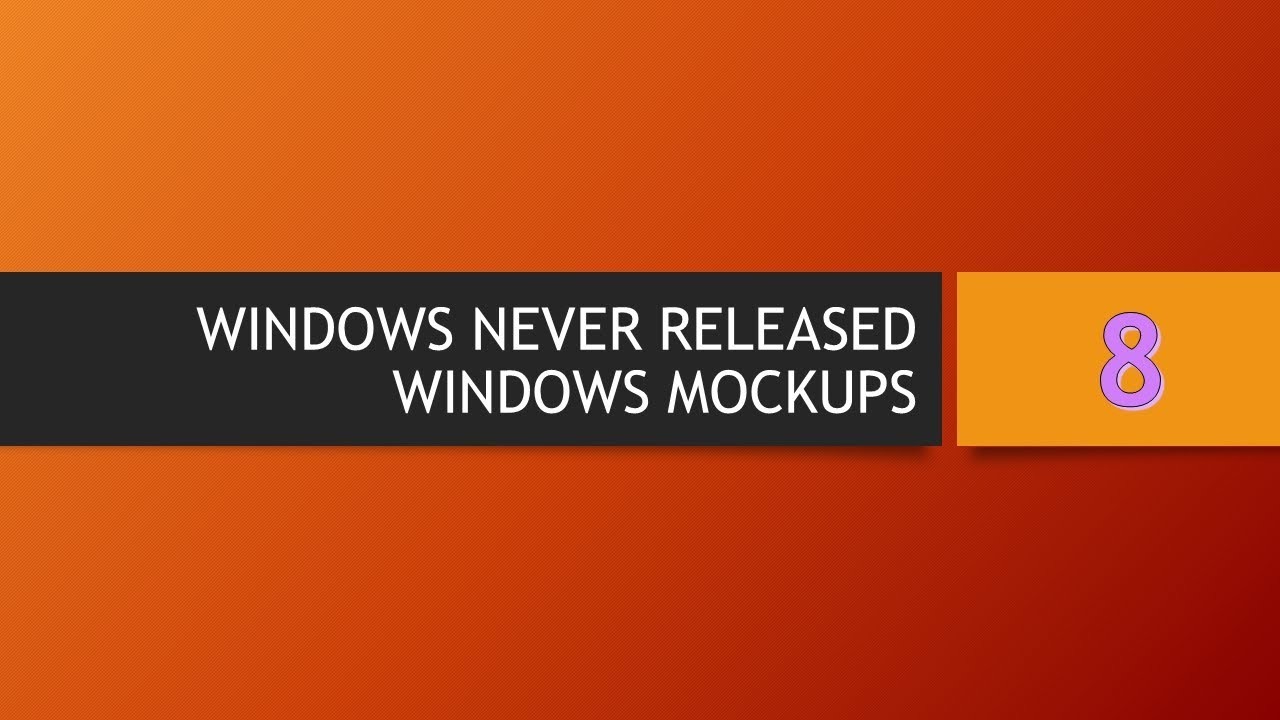 Windows Never Released Versions / Windows Mockups 8 (with future ...