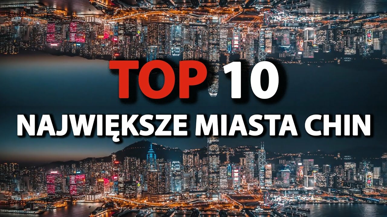 TOP 10 największych miast Chin - CDA